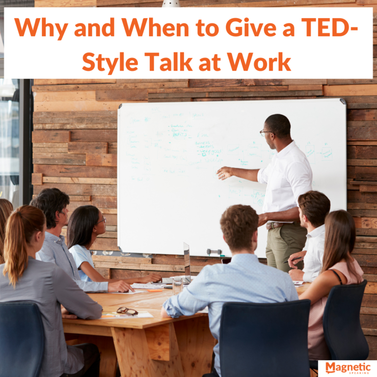 Why and When to Give a TED-Style Talk at Work - Magnetic Speaking