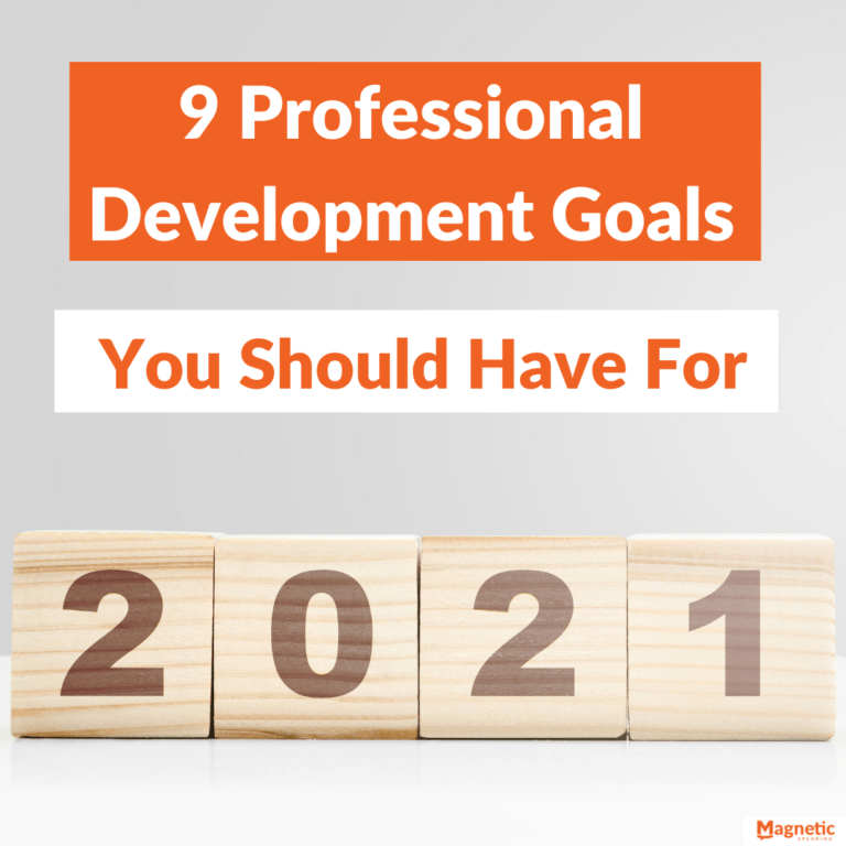 9 Professional Development Goals You Should Have For 2021 - Magnetic ...